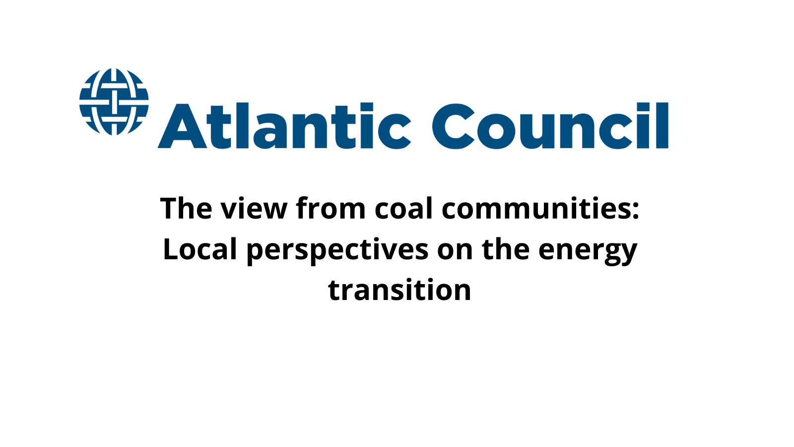 The Atlantic Council Panel: The view from coal communities on the ...
