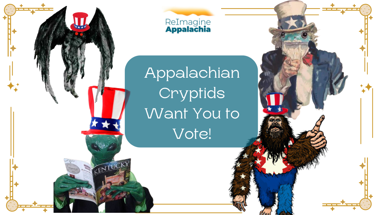 Appalachian Cryptids want to make sure you register to vote - ReImagine ...