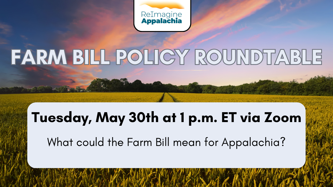 Farm Bill Policy Roundtable - ReImagine Appalachia